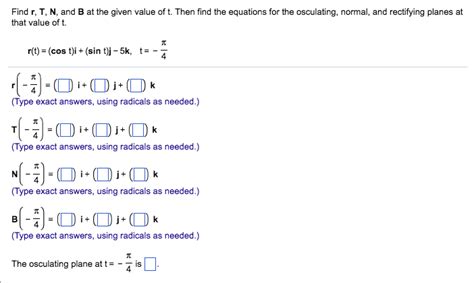 Solved Find R T N And B At The Given Value Of T Then Chegg Com