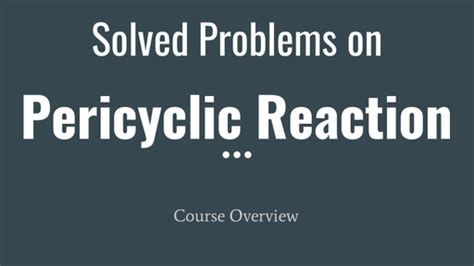 Csir Ugc Net Solved Problems On Pericyclic Reaction Csir Ugc Net By Unacademy