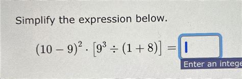 Solved Simplify The Expression Below Chegg Com