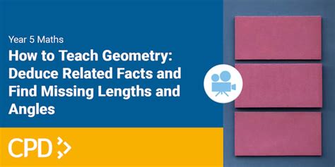 How To Teach Finding Missing Lengths And Angles Video CPD