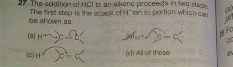 Addition Of HCl To An Alkene Proceeds In Two Steps The First Step Is