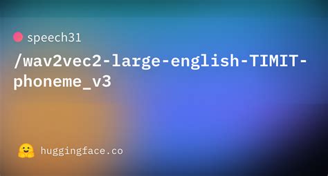 Speech31 Wav2vec2 Large English TIMIT Phoneme V3 Hugging Face