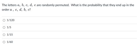 Solved The Letters A B C D E Are Randomly Permuted What Is Chegg