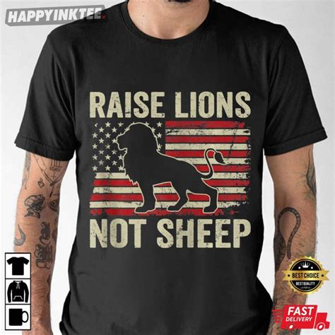 Raise Lions Usa Flag Not Sheep Patriotic Mom Dad Shirt Bring Your