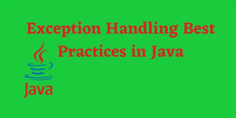Exception Handling Best Practices In Java