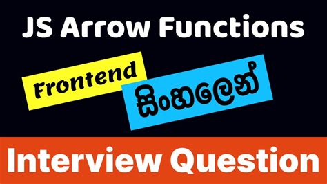 Arrow Functions In Javascript Sinhala Software Interview Frontend Youtube
