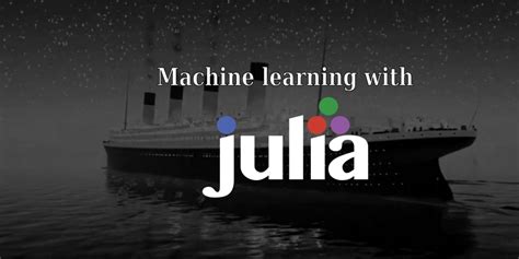 Machine Learning With Julia How To Build And Deploy A Trained Ai