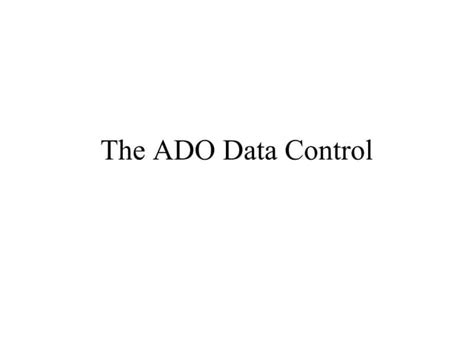 ado controls database usage ppt