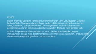 Sistem Informasi Geografis Lahan Perkebunan Karet Di Kabupaten Merauke
