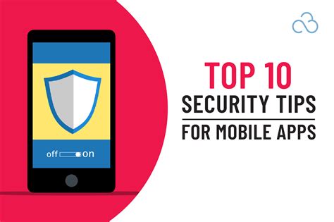 In Todays Digital Landscape Mobile App Security Is Crucial Here Are 10 Tips To Protect Your