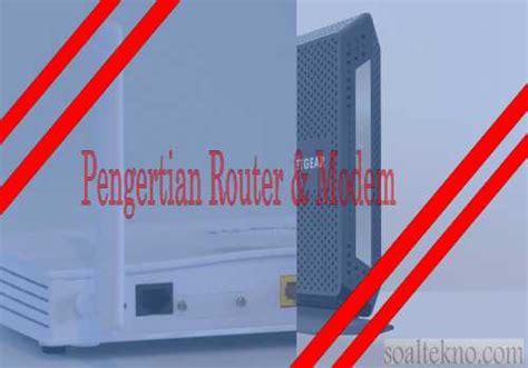 Perbedaan Modem Dan Router Beserta Pengertian Dan Fungsinya Soaltekno Com