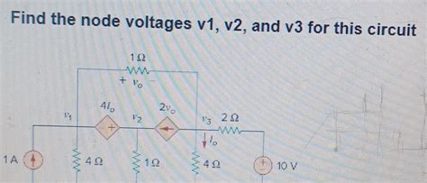 Solved Find The Node Voltages V1 V2 And V3 For This Circuit 1A Others