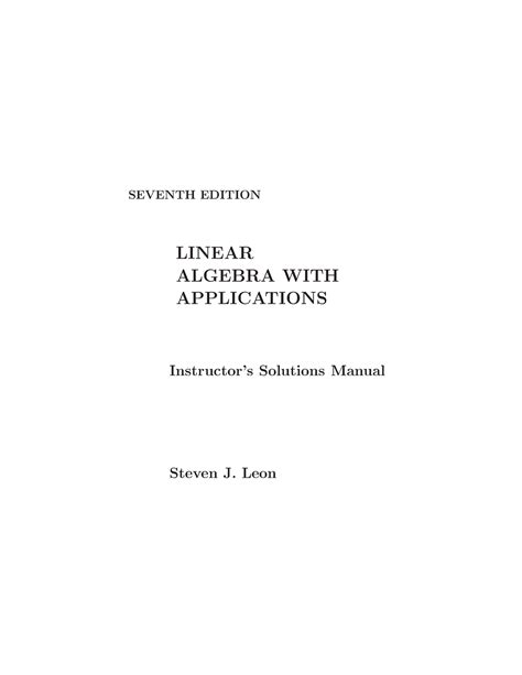Linear Algebra With Applications Instructors Solutions Manual By Steven J Leon Z