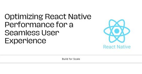 Casainnov On Linkedin Optimizing React Native Performance For A Seamless User Experience