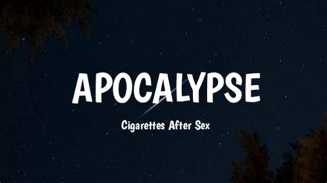 Cigarettes After Sex Apocalypse Lyrics Youtube