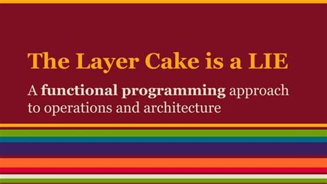 Functional Ops The Cake Is A Lie Ppt