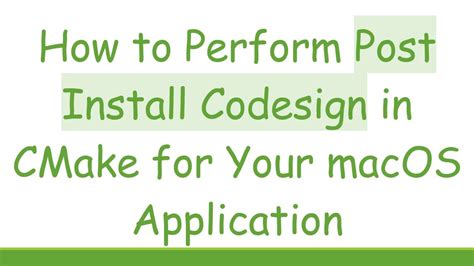 How To Perform Post Install Codesign In CMake For Your MacOS Application YouTube
