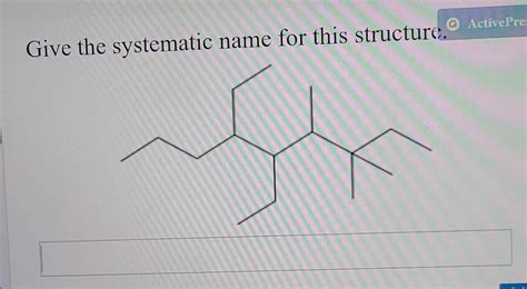 Answered Give The Systematic Name For This… Bartleby