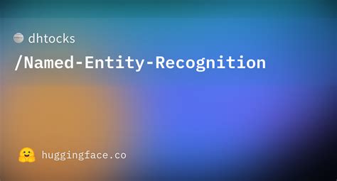 Dhtocksnamed Entity Recognition · Hugging Face