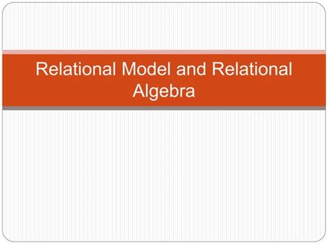 Relational Model And Relational Algebrapptx Databases Computer Software And Applications