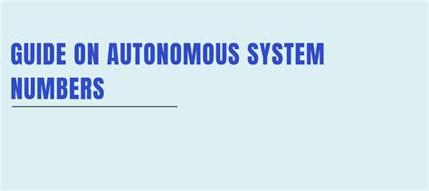 Guide On Autonomous System Numbers Asns