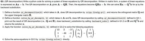 SOLVED Q QR Decomposition Write A Python Code For Solving A System Of Linear Equations By