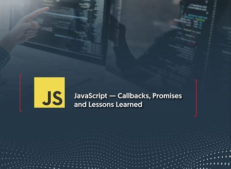 Javascript — Callbacks Promises And Lessons Learned By Natalio Edataconsulting Medium