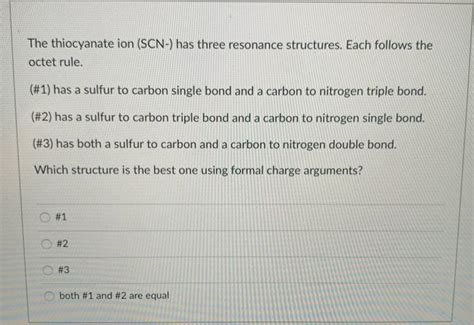 Solved The Thiocyanate Ion Scn Has Three Resonance