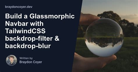 Build A Glassmorphic Navbar With Tailwindcss Backdrop Filter And Backdrop