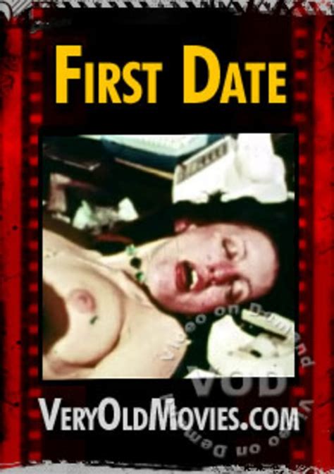 First Date Veryoldmovies Unlimited Streaming At Adult Empire Unlimited