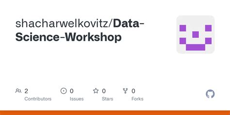 Github Shacharwelkovitzdata Science Workshop