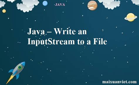 Java Write An Inputstream To A File Vietmxs Blog