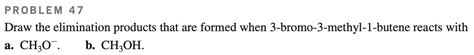 Solved Problem 47 Draw The Elimination Products That Are