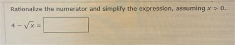 Solved Rationalize The Numerator And Simplify The