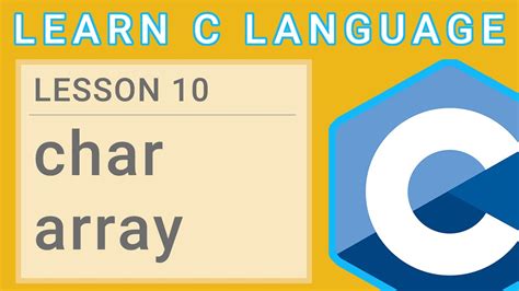 C Programming Lesson 10 Char Array Youtube