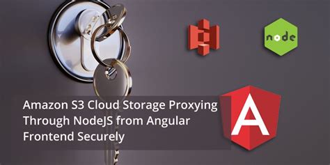 Amazon S3 Cloud Storage Proxying Through Nodejs From Angular Frontend