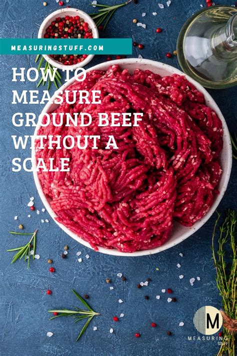 How To Measure Ground Beef Without A Scale Measuring Stuff