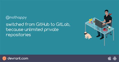 Github Vs Gitlab Switched From Github To Gitlab Because Unlimited Private Repositories Devrant