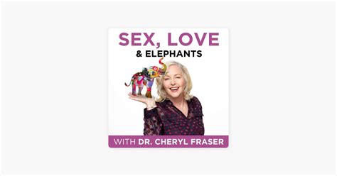 ‎sex Love And Elephants With Dr Cheryl On Apple Podcasts