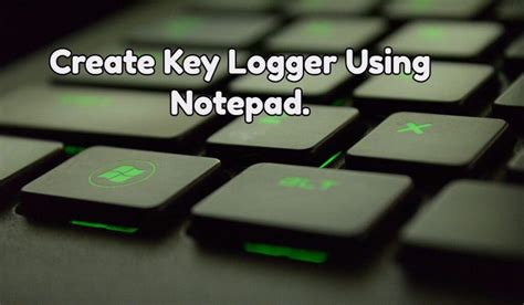 How To Make A Keylogger Using Notepad