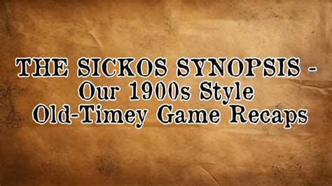 The Sickos Synopsis Our Weekly Early 1900s Style Old Timey Game