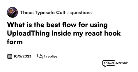What Is The Best Flow For Using Uploadthing Inside My React Hook Form Theos Typesafe Cult