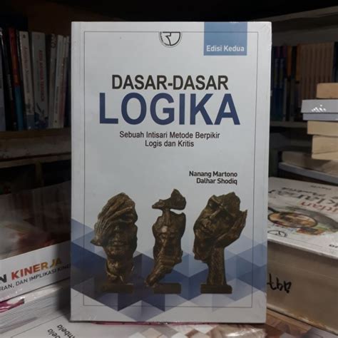 Jual Buku Dasar Dasar Logika Sebuah Intisari Metode Berpikir Logis Dan Kritis Edisi Ke 2