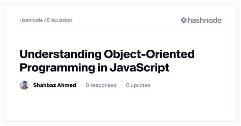 Discussion On Understanding Object Oriented Programming In Javascript