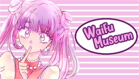 Waifu Museum On Steam