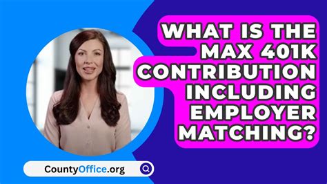 What Is The Max 401k Contribution Including Employer Matching Youtube