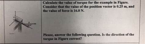 Solved Calculate The Value Of Torque For The Example In Chegg