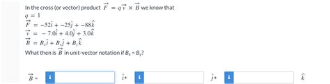 Solved In The Cross Or Vector Product F QvB We Know That Chegg Com
