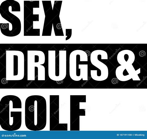 Sex Drugs Golf Stock Vector Illustration Of Relaxation 107191108