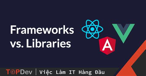Framework Library Lợi Và Hại